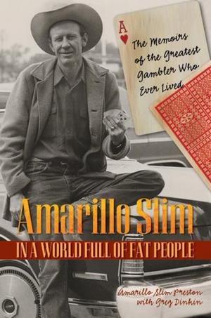 Reading: Amarillo Slim's Memoir - In A World Full of Fat People ...